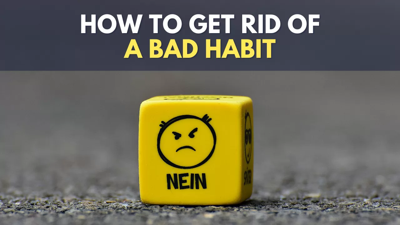How To Finally Break That Bad Habit This Year